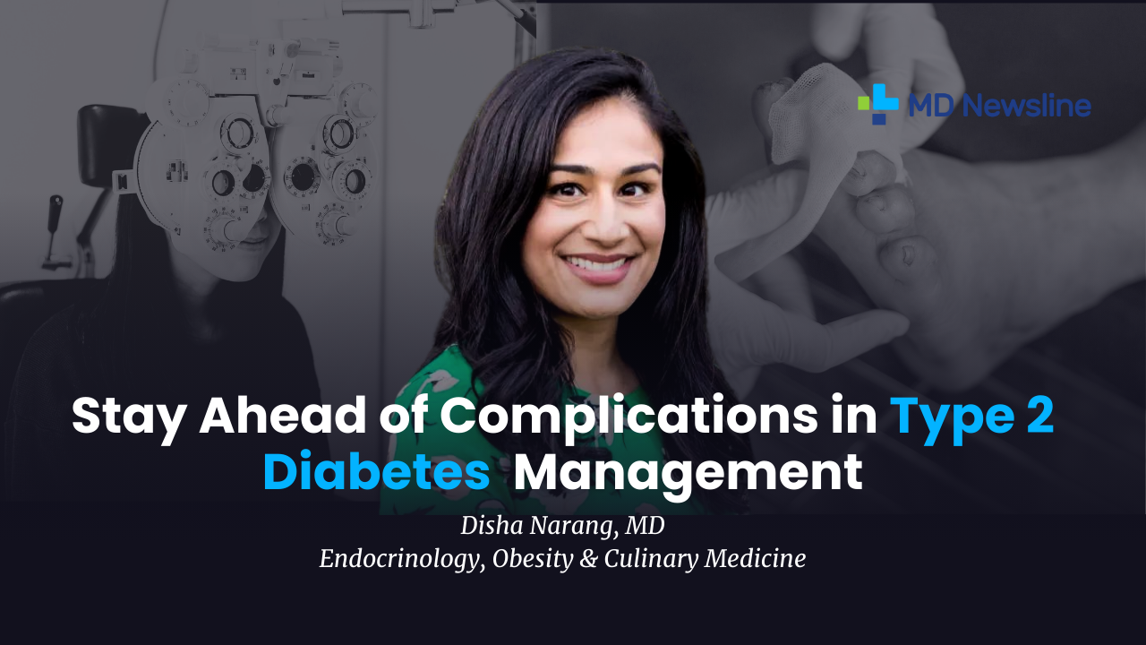 Stay Ahead of Complications in Type 2 Diabetes Management with Disha ...