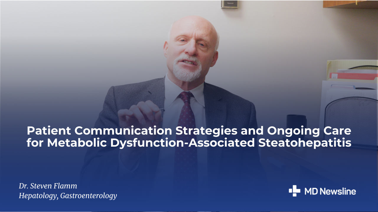 Patient Communication and Ongoing Care for MASH Ft. Dr. Steven Flamm ...