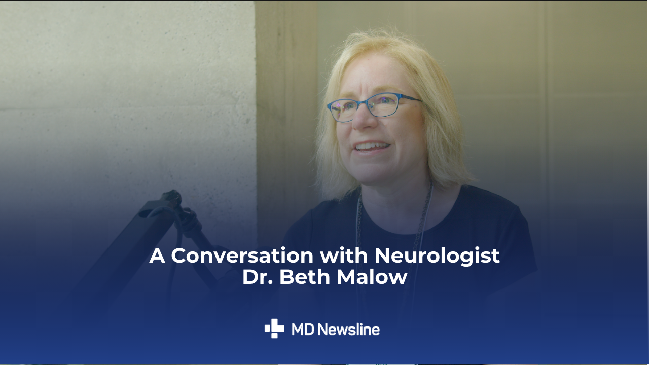 A Conversation with Neurologist Dr. Beth Malow - MDNewsline